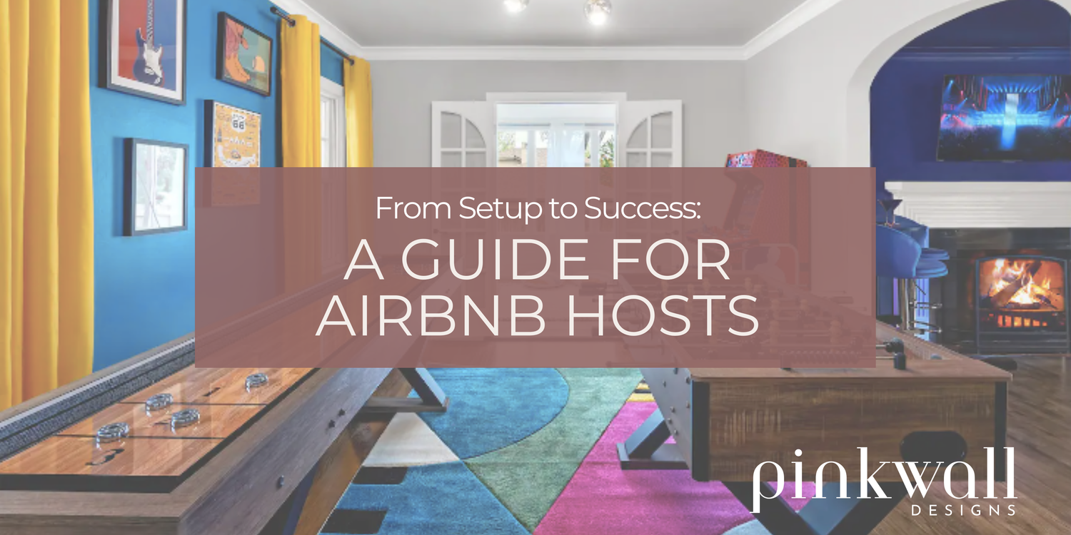 From Setup to Success: A Guide for Airbnb Hosts – Pink Wall Designs
