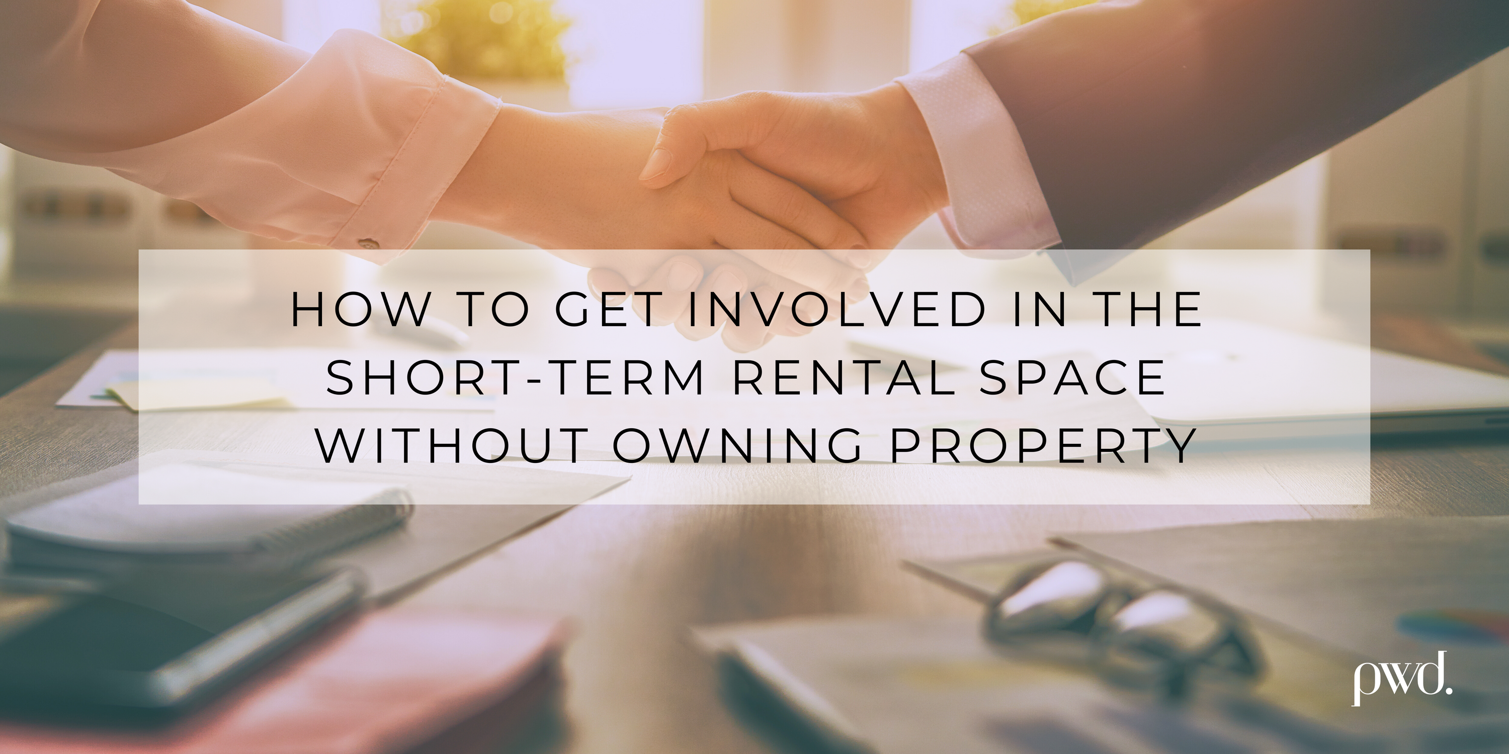 How to Get Involved in the Short-Term Rental Space Without Owning Prop ...