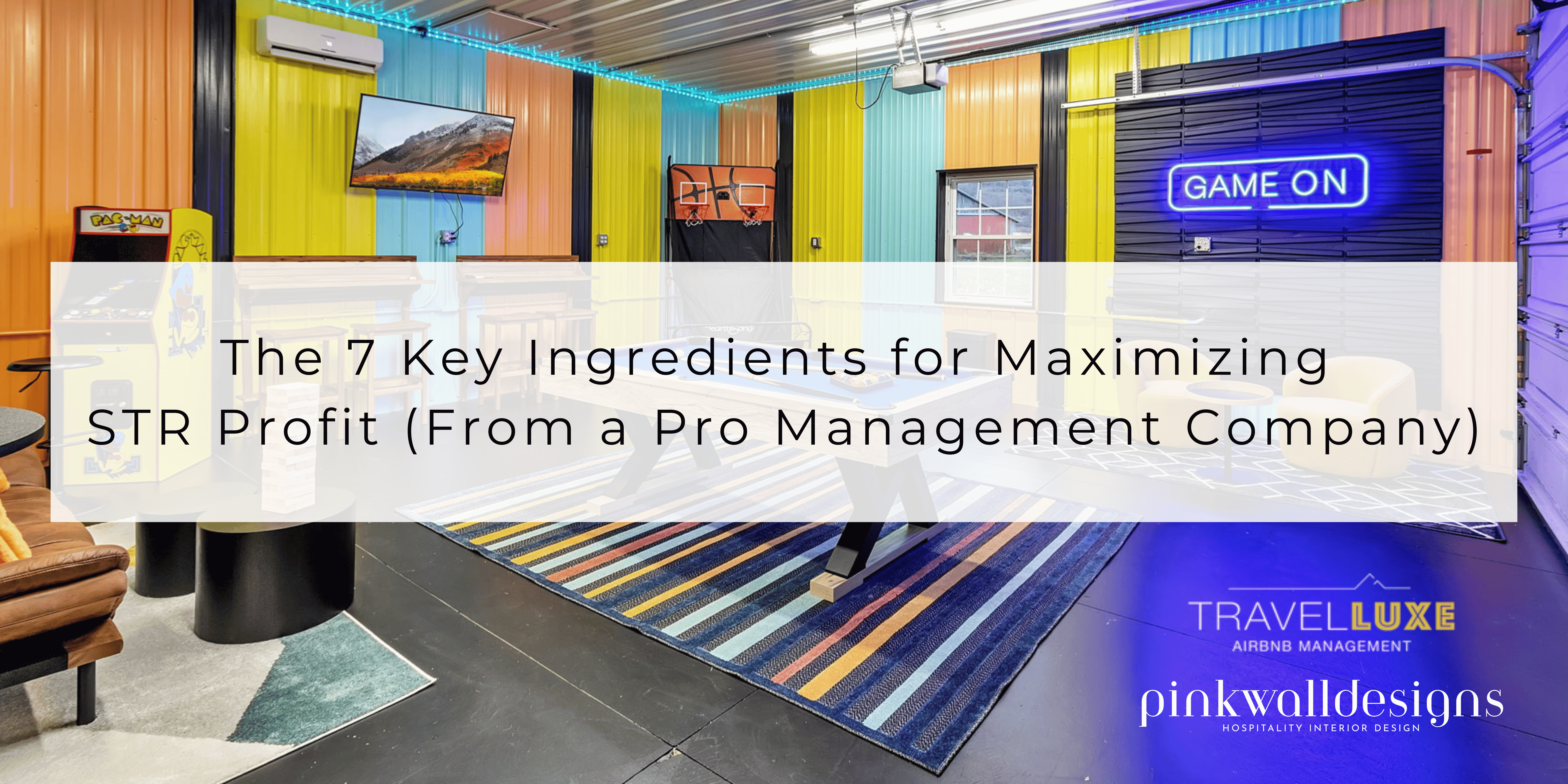 The 7 Key Ingredients for Maximizing STR Profit (From a Pro Management ...